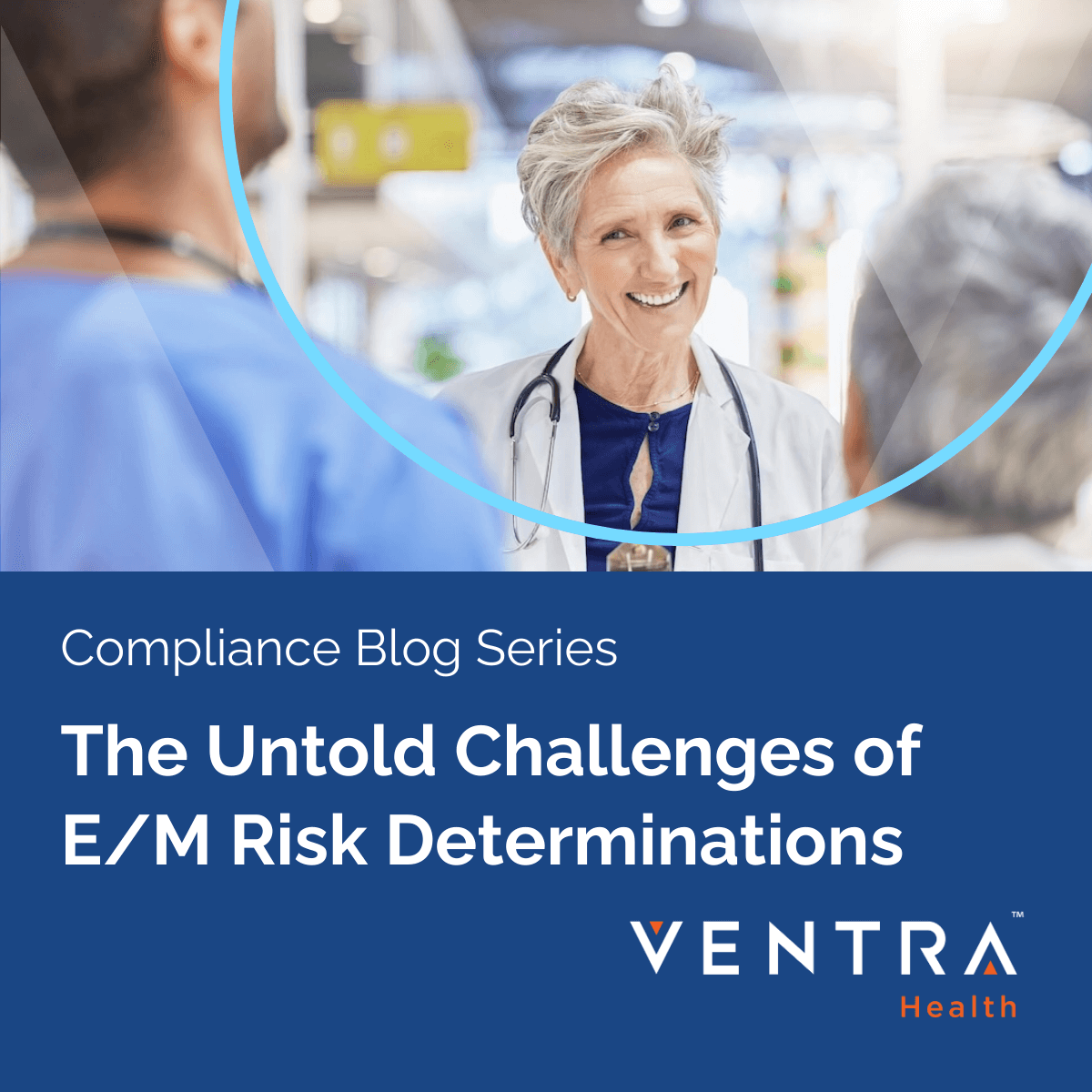 Compliance Series: The Untold Challenges of E/M Risk Determinations ...